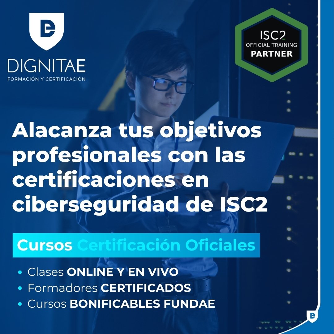 Certificaciones ISC2 Cursos Oficiales ISC2 DIGNITAE Certificaciones ISC2 Cursos Oficiales ISC2 DIGNITAE